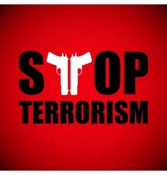 With stop terrorism background Royalty Free Vector Image