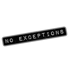No exceptions rubber stamp Royalty Free Vector Image