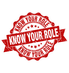 Know your role stamp sign seal Royalty Free Vector Image
