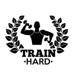 Train hard Royalty Free Vector Image - VectorStock