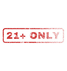 21 plus only rubber stamp Royalty Free Vector Image