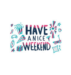 Have a nice weekend poster Royalty Free Vector Image
