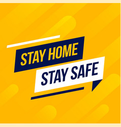 Stay home stay safe message on yellow background Vector Image