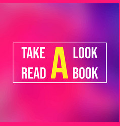 Take a look read a book inspirational and Vector Image