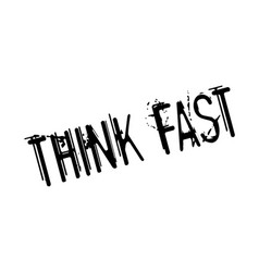 Think fast rubber stamp Royalty Free Vector Image