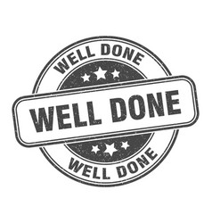 Well done stamp well done label round grunge sign Vector Image