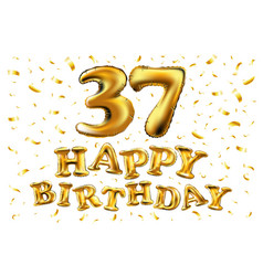 Happy birthday 37 years anniversary joy Royalty Free Vector