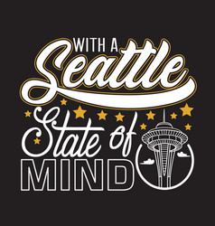 Seattle quotes and slogan good for print Vector Image
