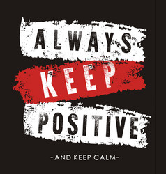 Always keep positive Royalty Free Vector Image