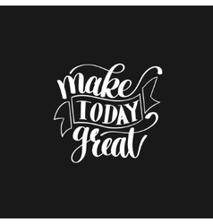 Today is a good day hand written lettering Vector Image