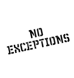 No exceptions rubber stamp Royalty Free Vector Image