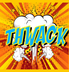 Word thwack on comic cloud explosion background Vector Image