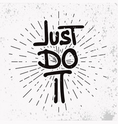 Monochrome vintage motivation lettering Royalty Free Vector