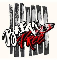 Break free Freedom concept hand lettering Vector Image